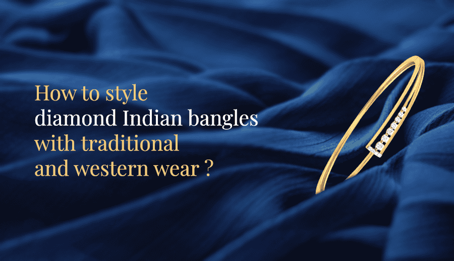How to style diamond Indian bangles with traditional and western wear?