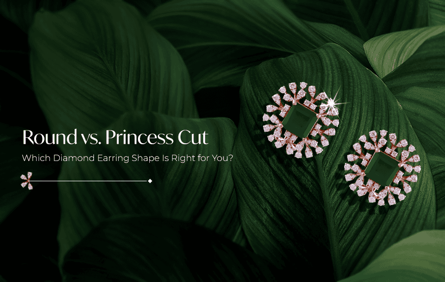 Round vs. Princess Cut: Which Diamond Earring Shape Is Right for You?