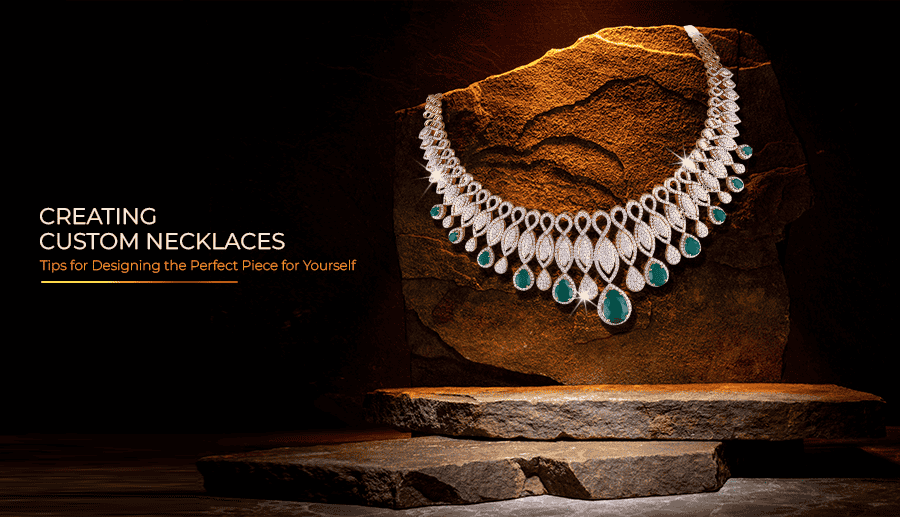 Creating Custom Necklaces: Tips for Designing the Perfect Piece for ...